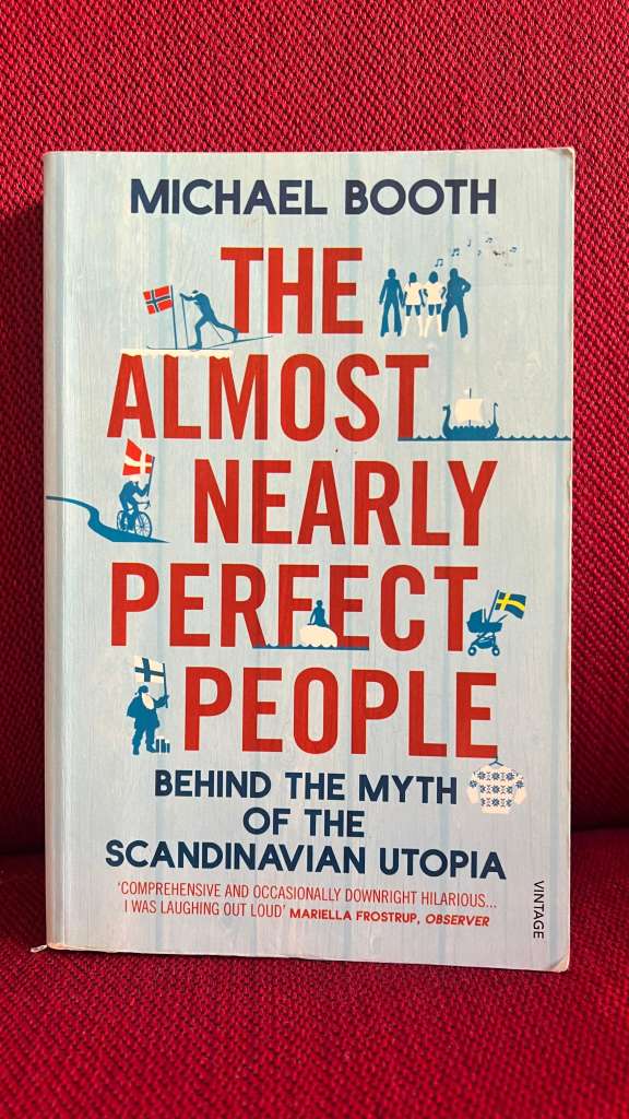 Almost Nearly Perfect People by Michael Booth – Prismatic Pages